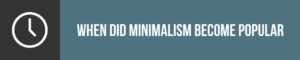 The Real Reasons Why Minimalism Is So Popular - The Tiny Life
