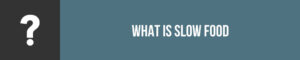 You Are How You Eat: The Slow Food Movement - The Tiny Life