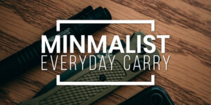 Minimalist Everyday Carry: Portable, Practical Preparation - The Tiny Life